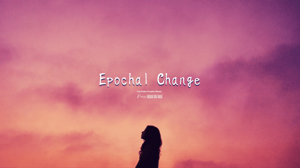 Epochal Change【かっこいい / ひとりの時間 / おしゃれ / チル / ローファイ】 | zukisuzuki BGM